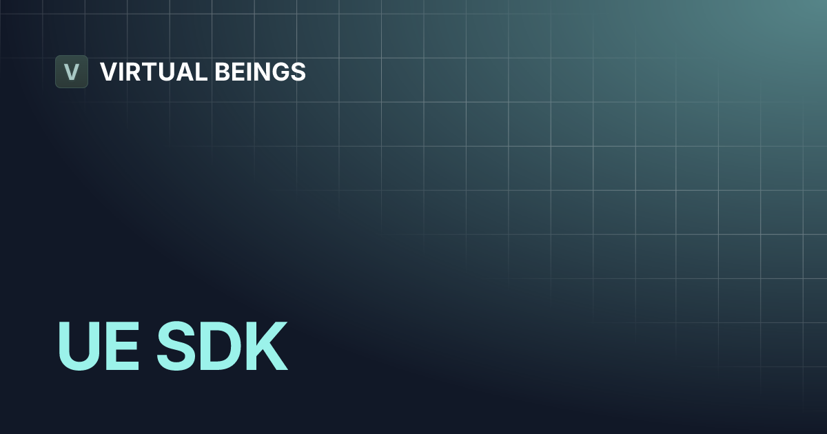 UE SDK | VIRTUAL BEINGS